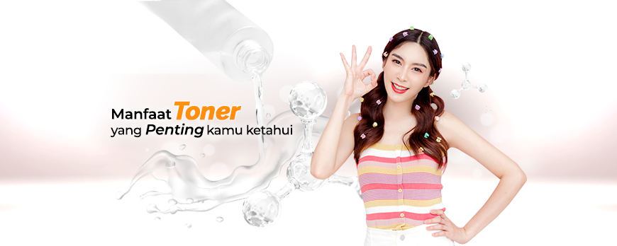 Lengkap! Ini dia 4 manfaat Toner yang penting kamu ketahui – Tull Jye