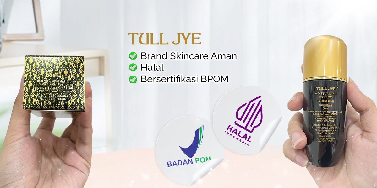 TULL JYE Skincare Aman, Halal dan BPOM – Tull Jye